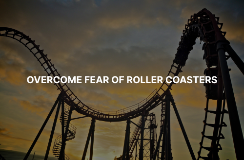 How to Overcome Fear of Roller Coasters and Rides